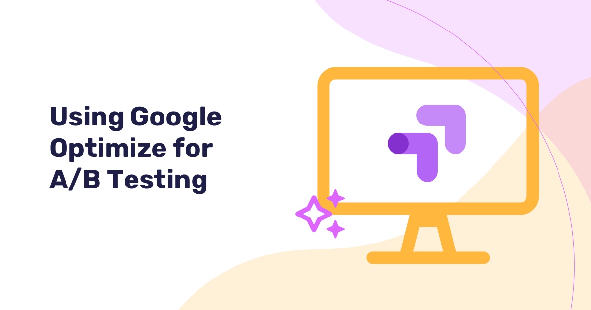 Using Google Optimize for A/B Testing