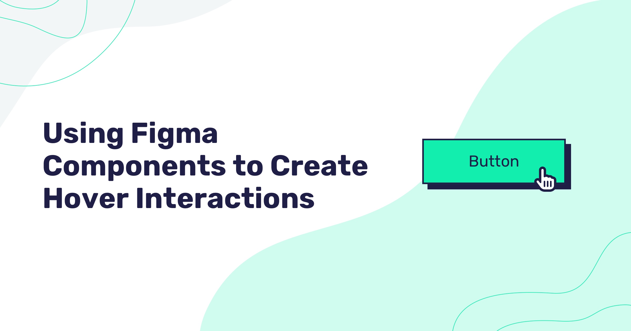 Using Figma Components to Create Hover Interactions